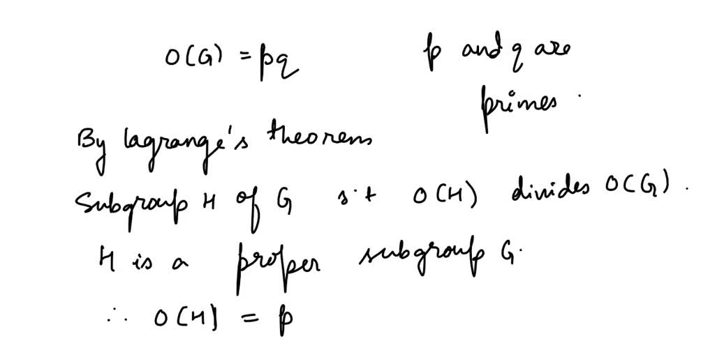 Let G be a group of order pq, where p and q are primes. Prove that any nontrivial subgroup of G ...