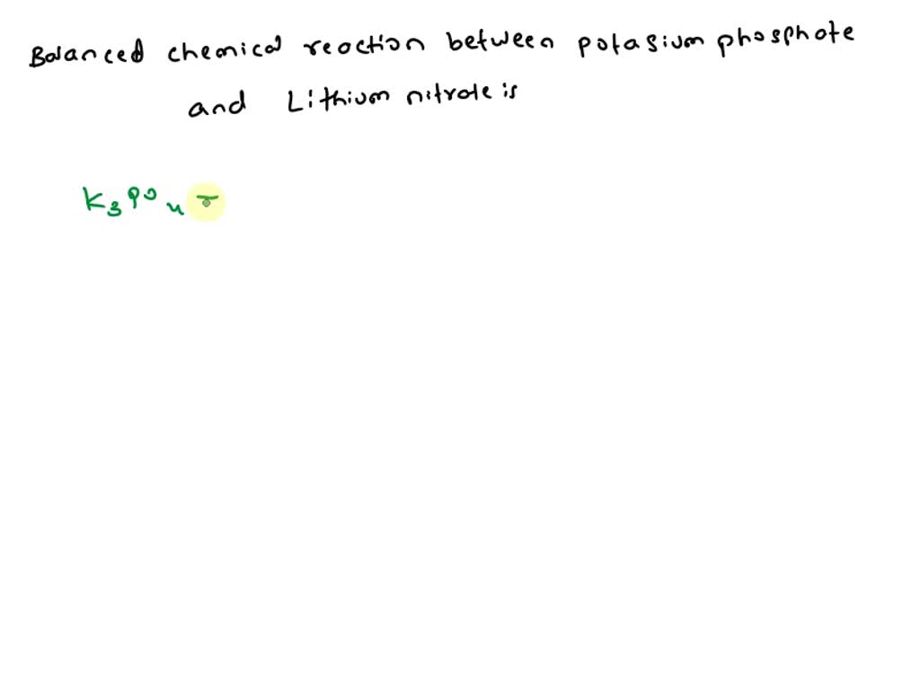 Solved Consider The Reaction Between Potassium Phosphate And Lithium