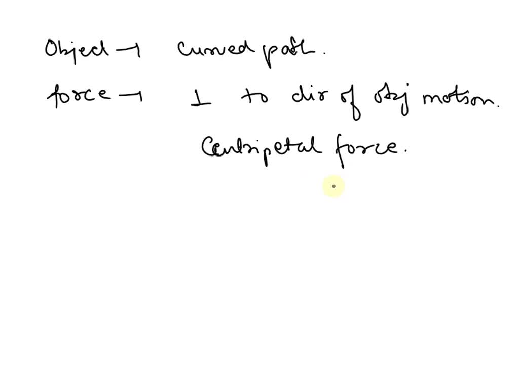 SOLVED: describe qualitatively motion in a curved path due to a perpendicular force