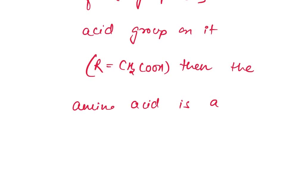 SOLVED: How does an R group determine if an amino acid is acidic, basic ...