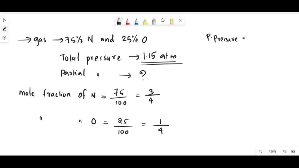 SOLVED: A gas mixture contains 75% Nitrogen and 25% Oxygen. If the total pressure is 1.15 atm ...