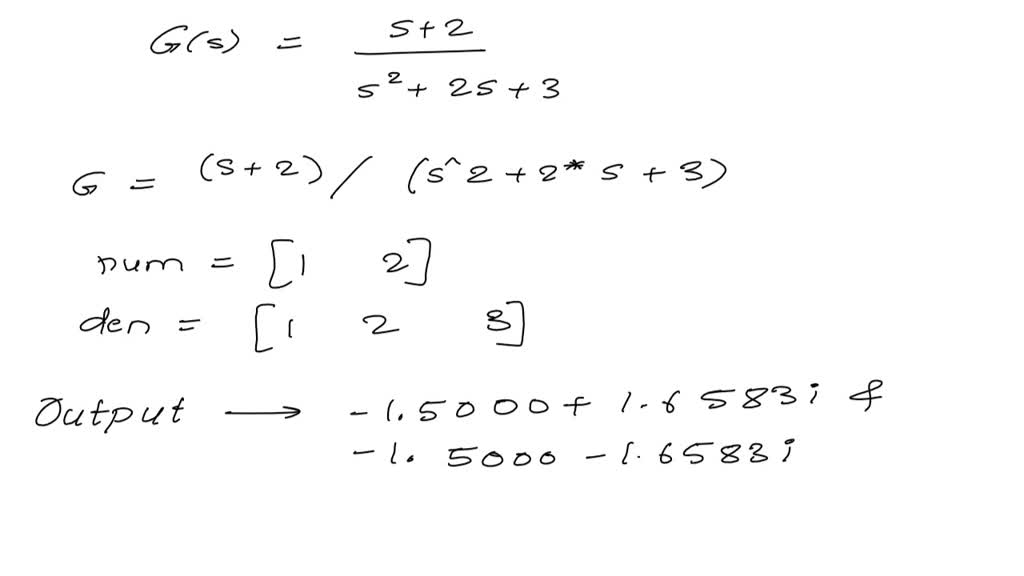 Solved Write A Matlab Function Which When Given The Numerator And Denominator Of An Open Loop