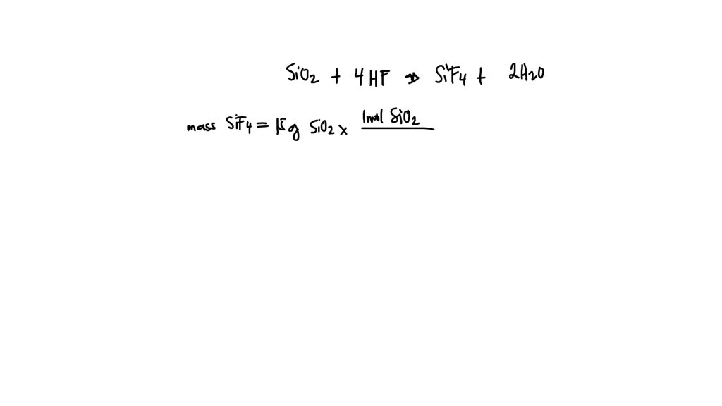 SOLVED: What mass of SiF4 could be produced by the reaction of 15 g of ...