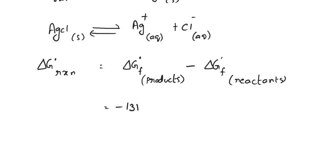 SOLVED: Consider the Gibbs energies at 25 °C. Substance Ag+ (aq) Cl(aq ...