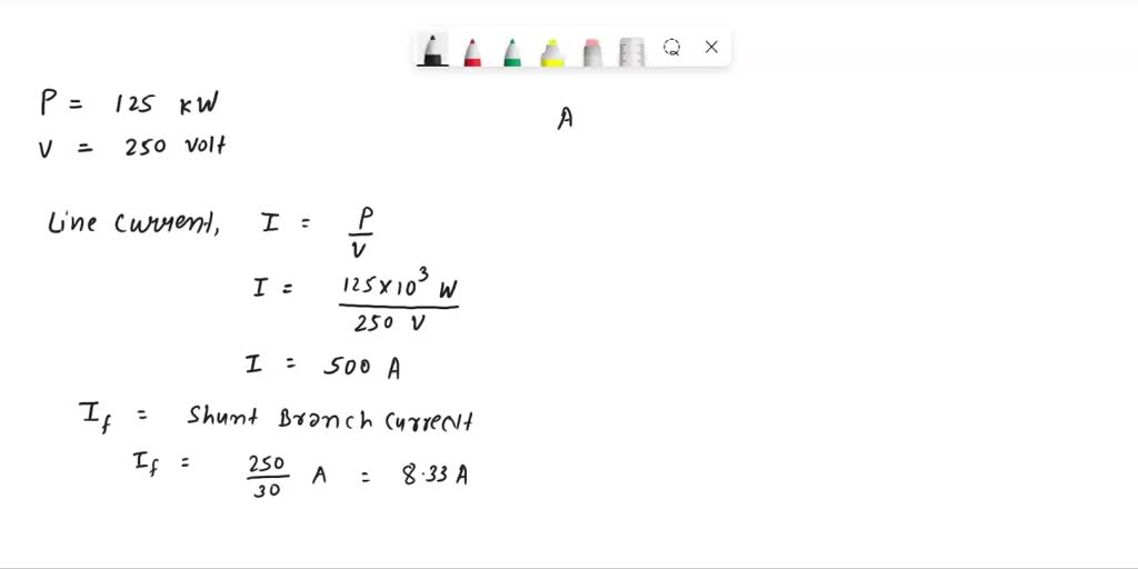 SOLVED: The armature, series field and shunt field resistances of a 125 ...