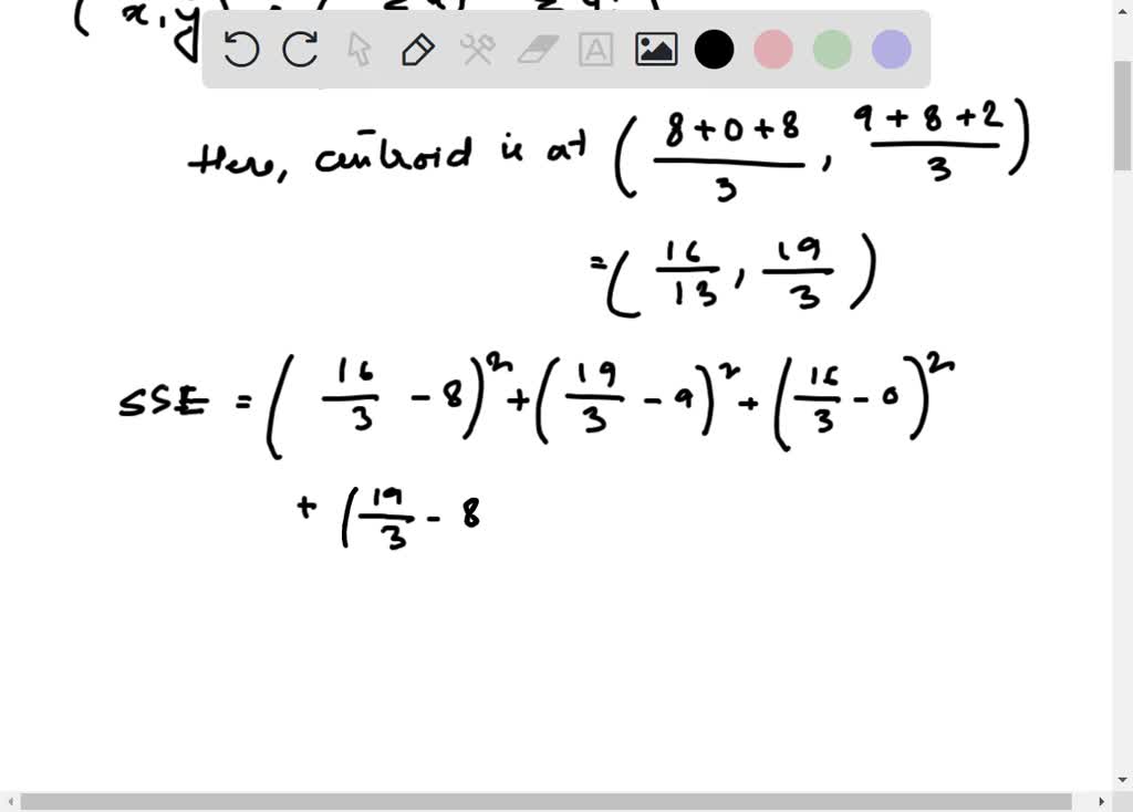 Solved The Sse Sum Squared Error Is A Common Measure Of The Quality Of A Cluster It Is The 