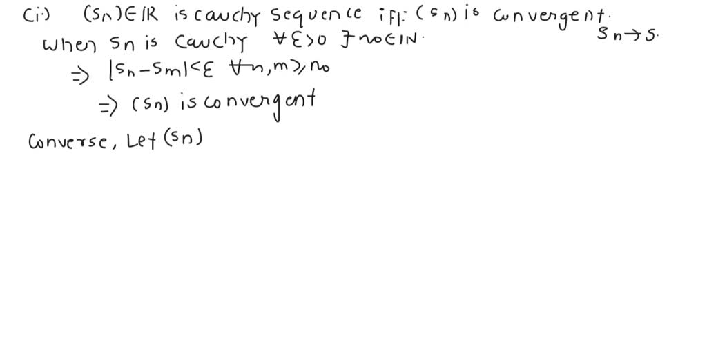 SOLVED: For any sequence Sn) € R we always have lim infsn lim sup sn. sequence (sn) eR is Cauchy ...
