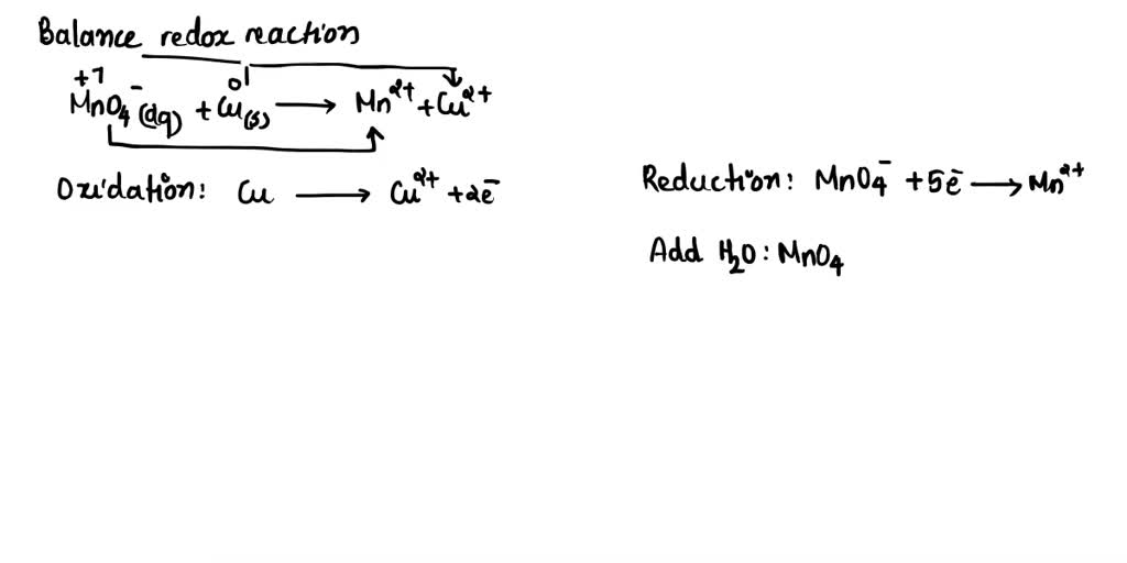 SOLVED: Balance the equation: MnO4- (aq) + Cu (s) -> Mn2+ (aq) + Cu2 ...