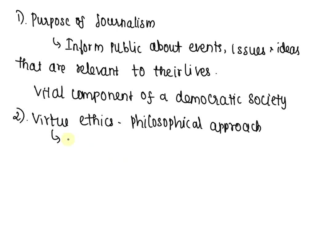 SOLVED: What is the purpose of Journalism? how would Virtue ethics ...