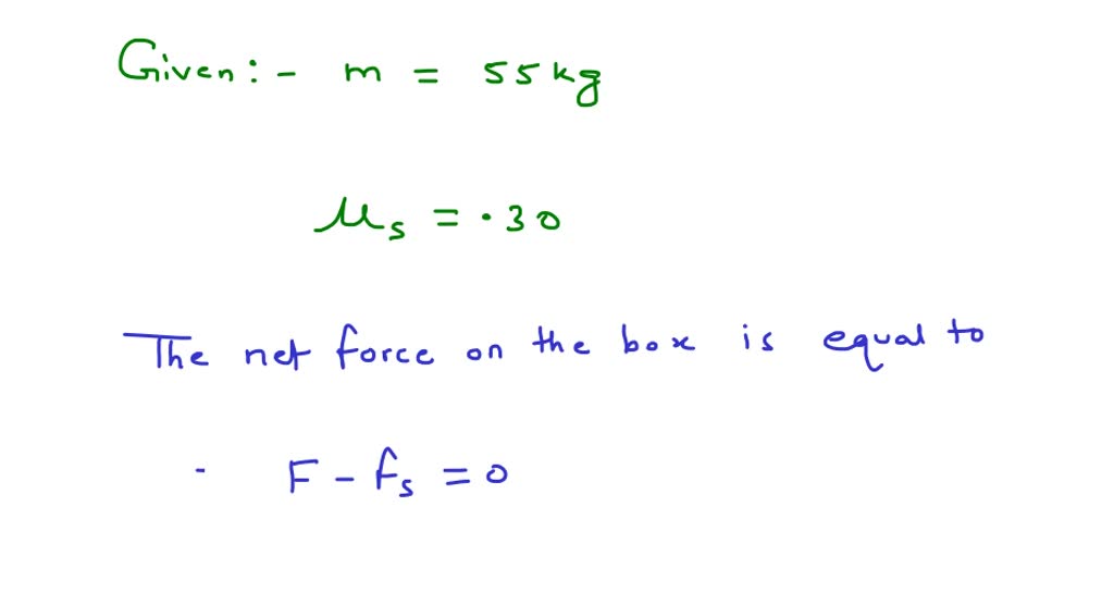 SOLVED: 55-kg box rests on a horizontal surface. The coefficient of static friction between the ...
