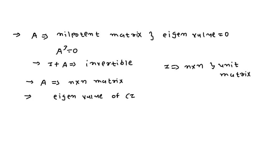 SOLVED: 1.Let A be a nilpotent matrix such that A ^ 3 = 0 then prove ...