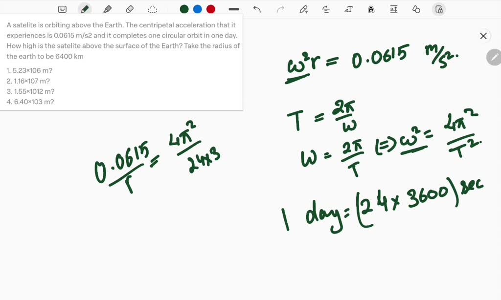 SOLVED: A satelite is orbiting above the Earth. The centripetal ...