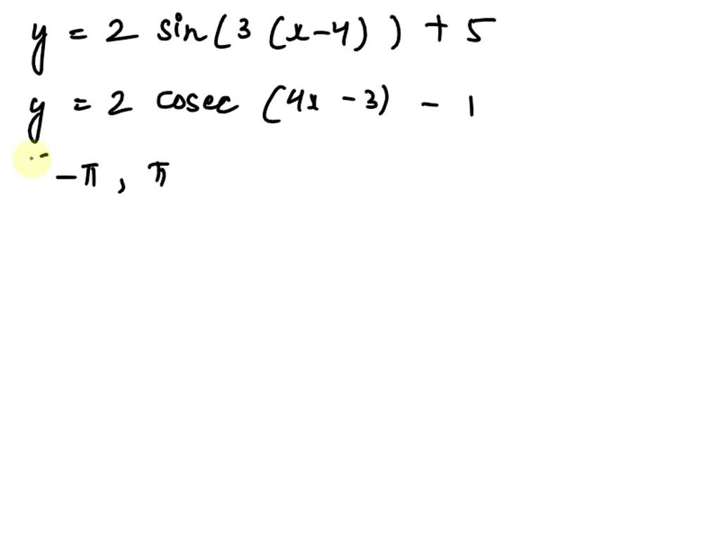 SOLVED: Using electronic graphing tools, graph 𝑦 = 2 sin(3[𝑥 − 4]) + 5 ...