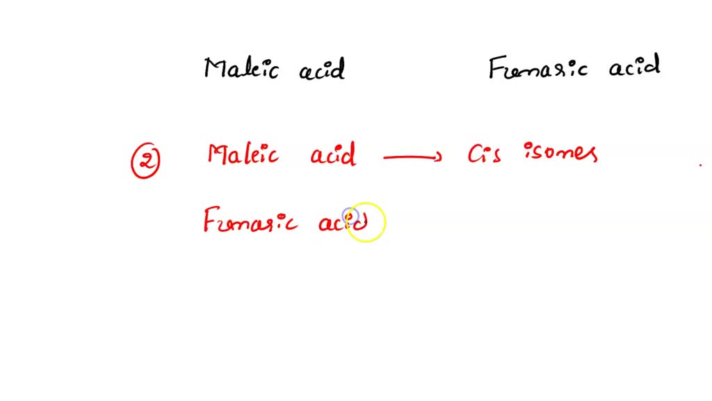 SOLVED: Maleic acid and fumaric acid are stereoisomers of one another ...