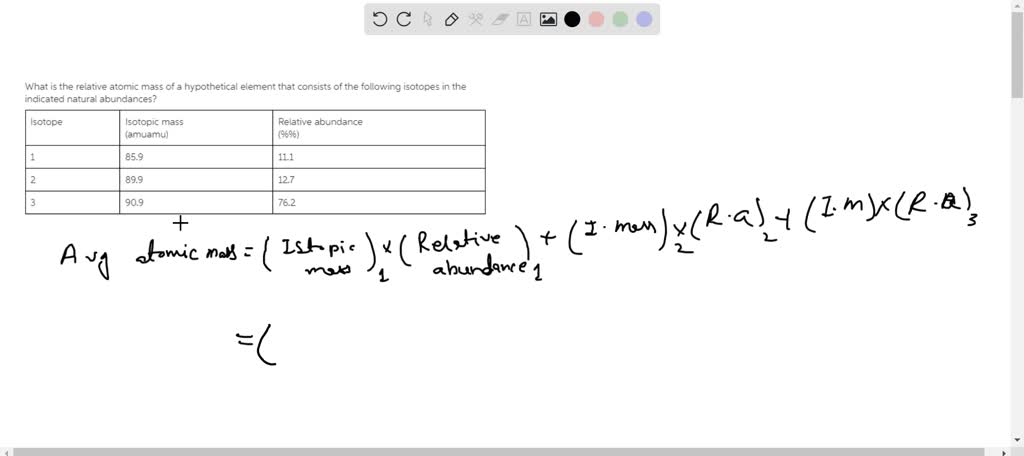 SOLVED: An element has three naturally occurring isotopes. The relative ...