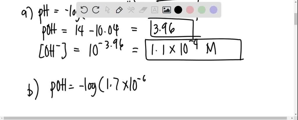 SOLVED: Determine the [OH-], pH, and pOH of a solution with a [H+] of 9.1Ã—10^-11 M at 25 Â°C ...