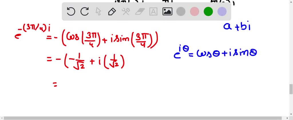 SOLVED: Use Euler's Formula to express each of the following in a + bi ...