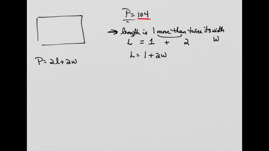 A rectangle has perimeter 104 cm and its length is 1 cm more than twice ...
