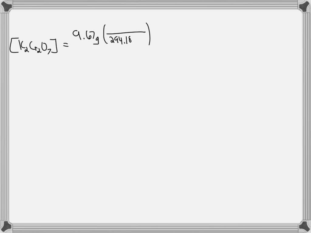 SOLVED: Calculate the molarity of potassium dichromate solution ...