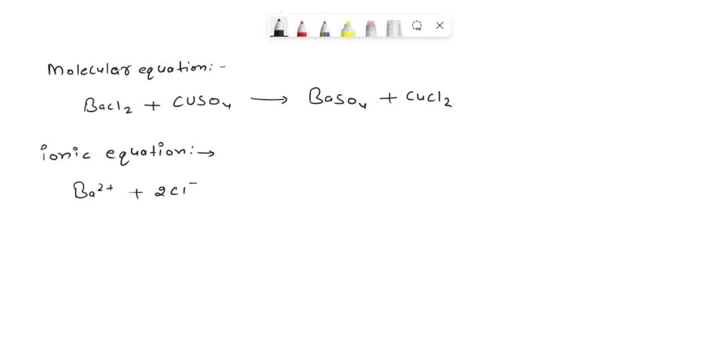 SOLVED: 1. BaCl2(aq) + CuSO4(aq) What are the Molecular , Ionic and Net ...