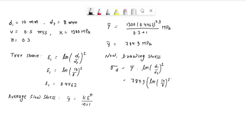 SOLVED: A round rod of annealed steel is being drawn from a diameter of ...