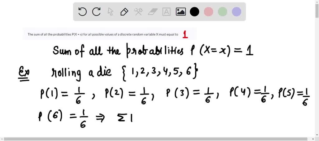 SOLVED: Cormplete the sentence. The sum of all the probabilities in a discrete probability ...