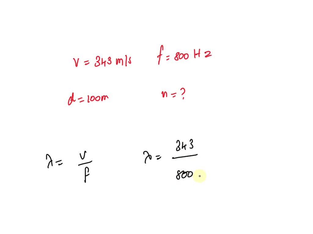 SOLVED: The speed of sound in air is approximately 343 mls: If an 800 ...