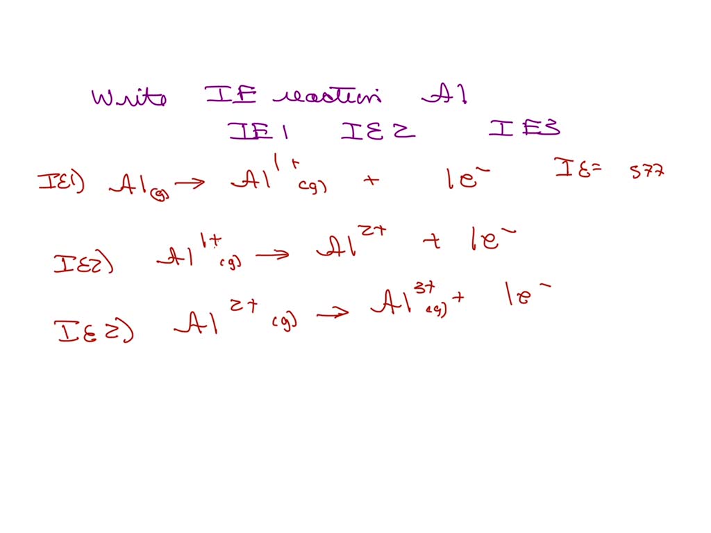 SOLVED: Write lE reaction for lE1, lE2 and lE3 reaction for aluminum