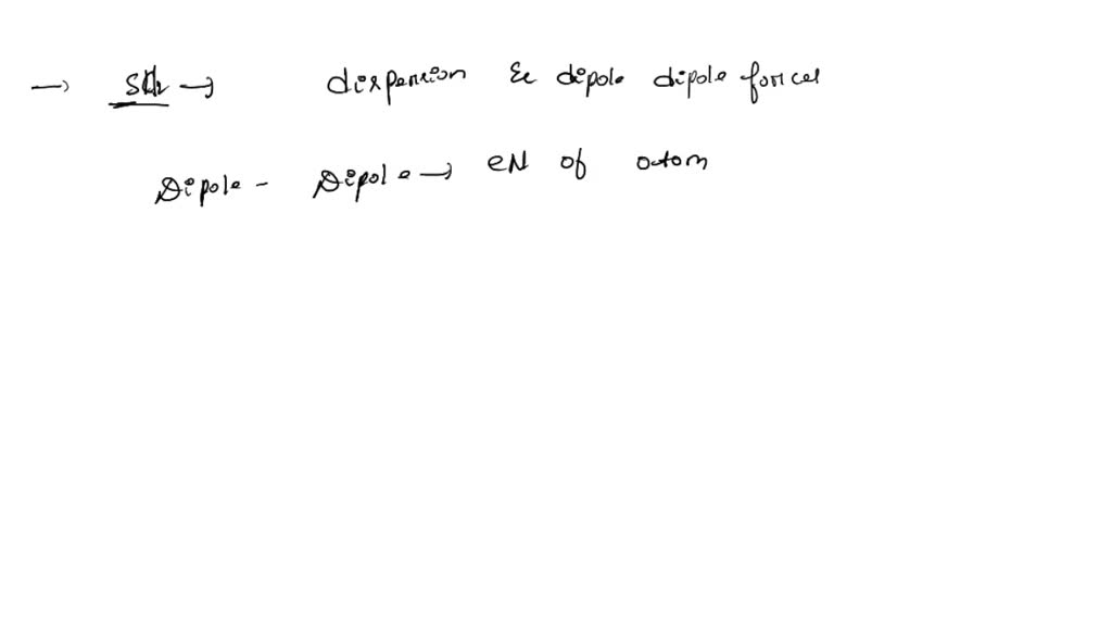 SOLVED: What type(s) of intermolecular forces is (are) expected between ...