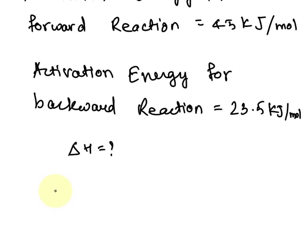SOLVED: For a one step reaction, the activation energy for the forward ...