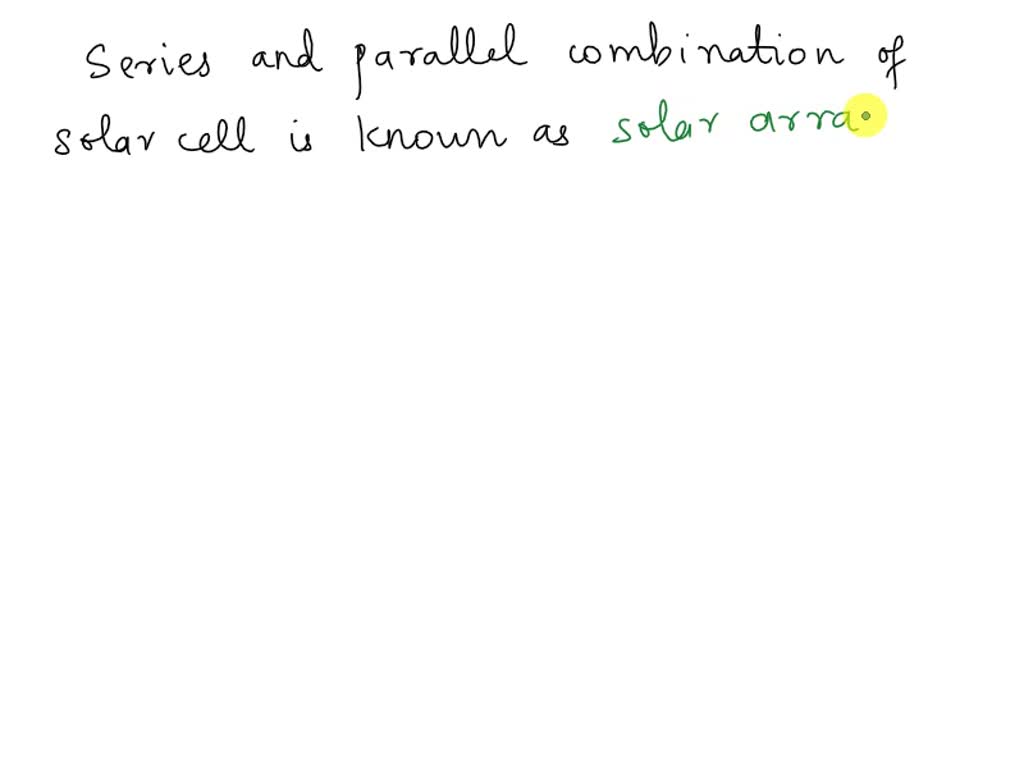 SOLVED: series and parallel combination of the solar cell is known as