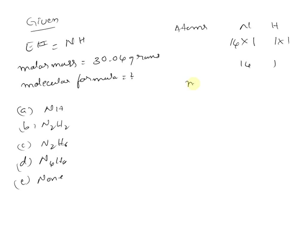 SOLVED: What is the molecular formula of a compound given the molar mass of the compound is 30. ...