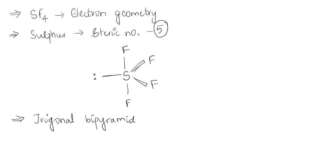 SOLVED: QUESTION 26 The Lewis structure for SF4 is: #-S-E: F The electron geometry for SF4 is ...