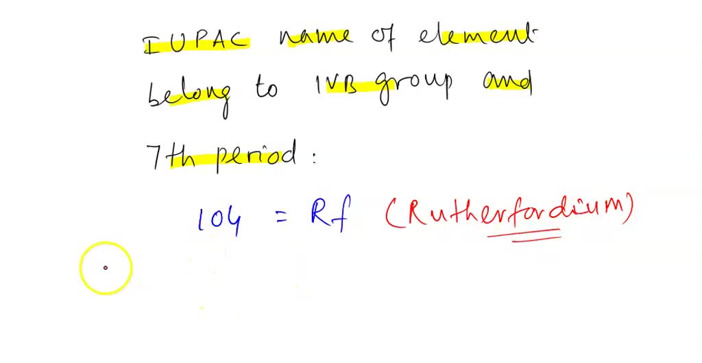 SOLVED: IUPAC symbol of element belong to IV B group and 7th period