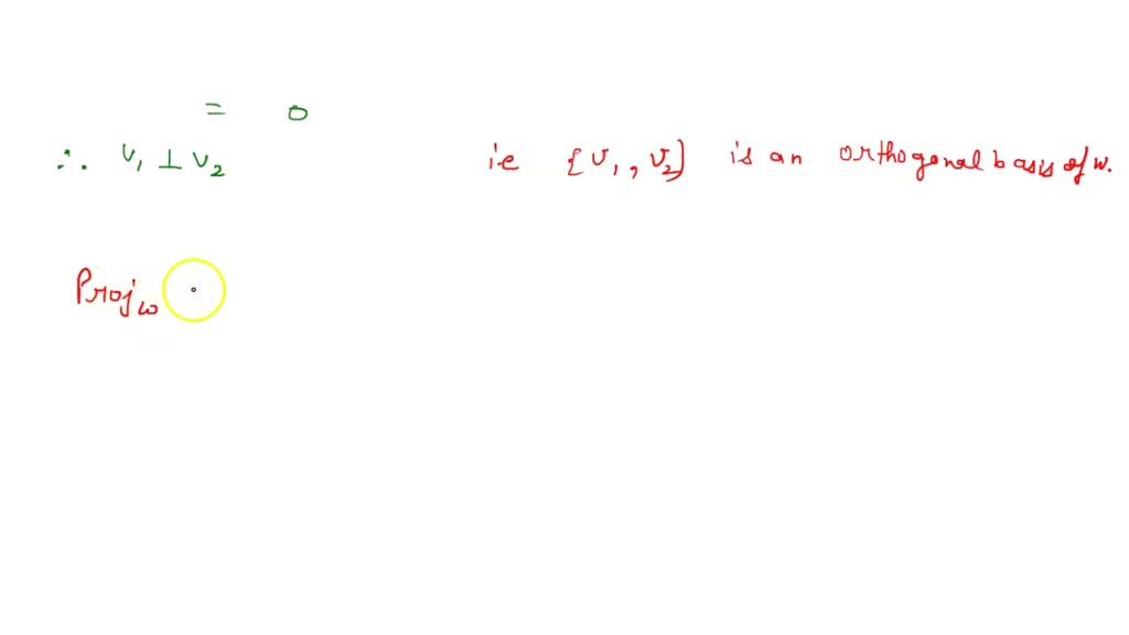 SOLVED: Find the orthogonal decomposition of v with respect to W. v = 4 ...