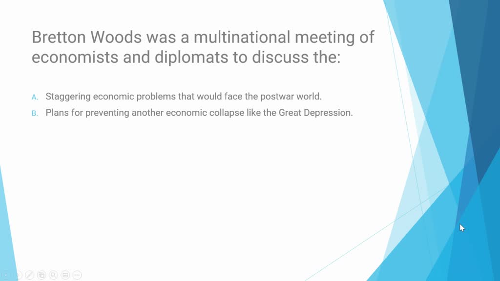 SOLVED: Bretton Woods. At the Bretton Woods Conference in 1944, two ...