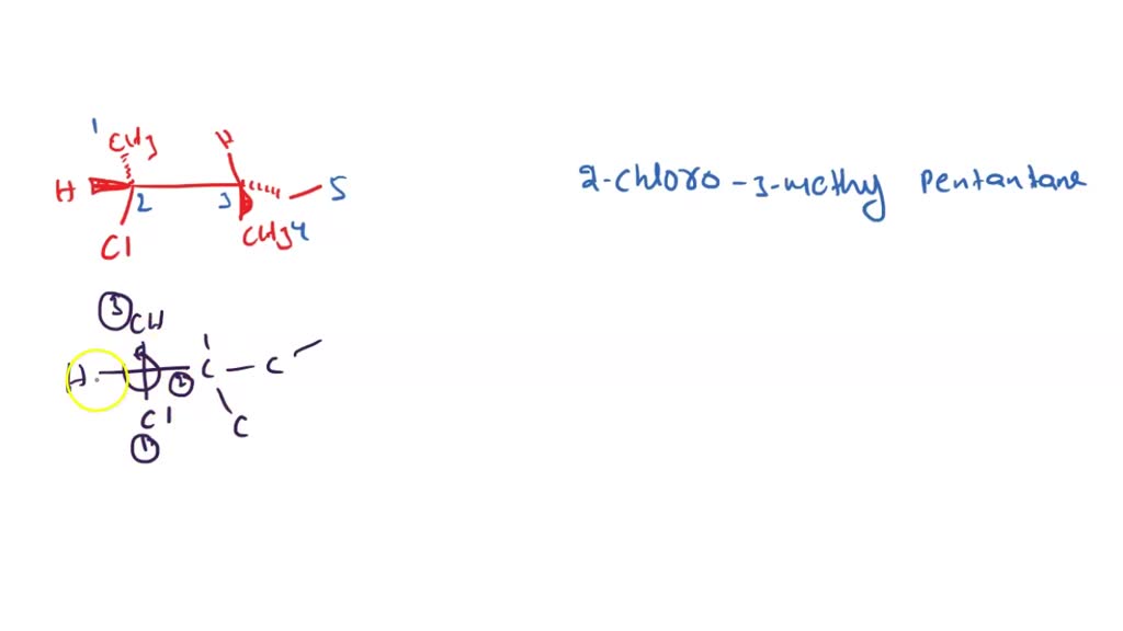SOLVED: The name of the compound is: (2R,3S)-2-chloro-3-methylpentane.