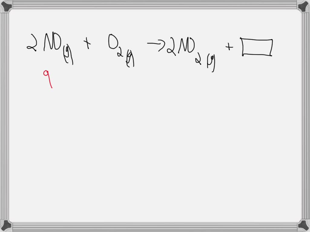 SOLVED: Consider the reaction between NO(g) and O2(g) represented below. What is the balanced ...