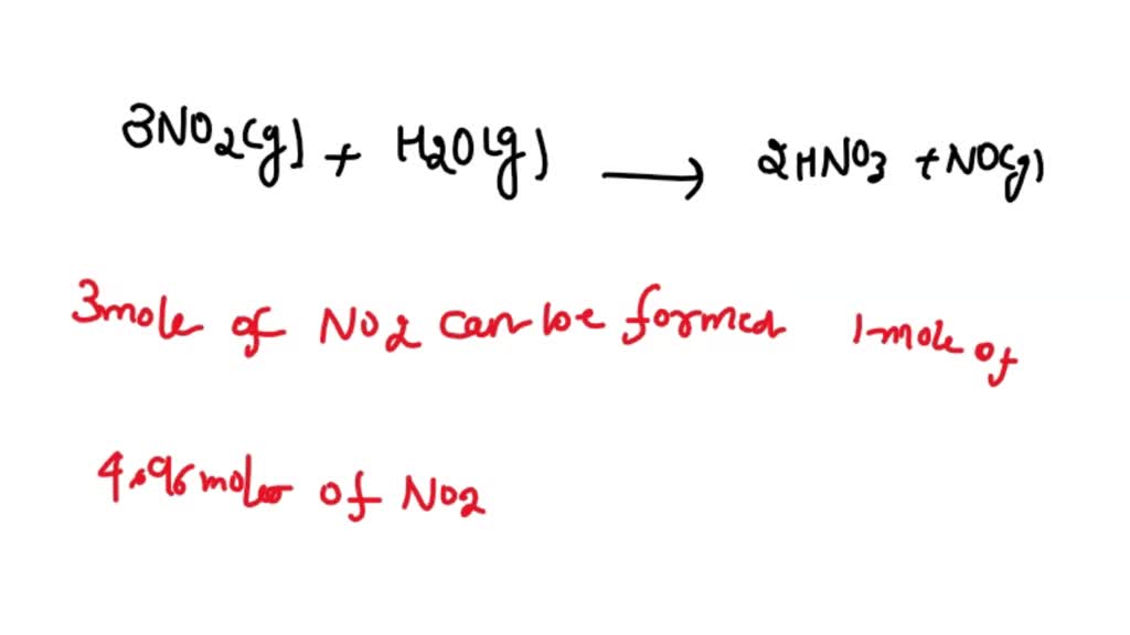 SOLVED: What is the mass in grams of NO that can be formed from 4.96 moles of NOâ‚‚ in the ...