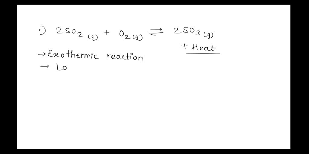 SOLVED: The following reaction is exothermic. Which change will shift ...