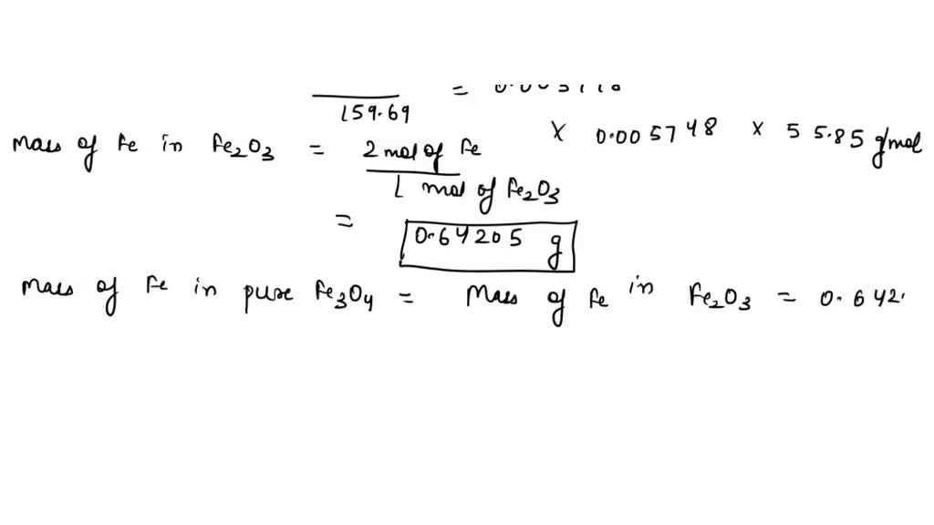SOLVED: An ore containing magnetite; Fe3O4, was analyzed by dissolving ...