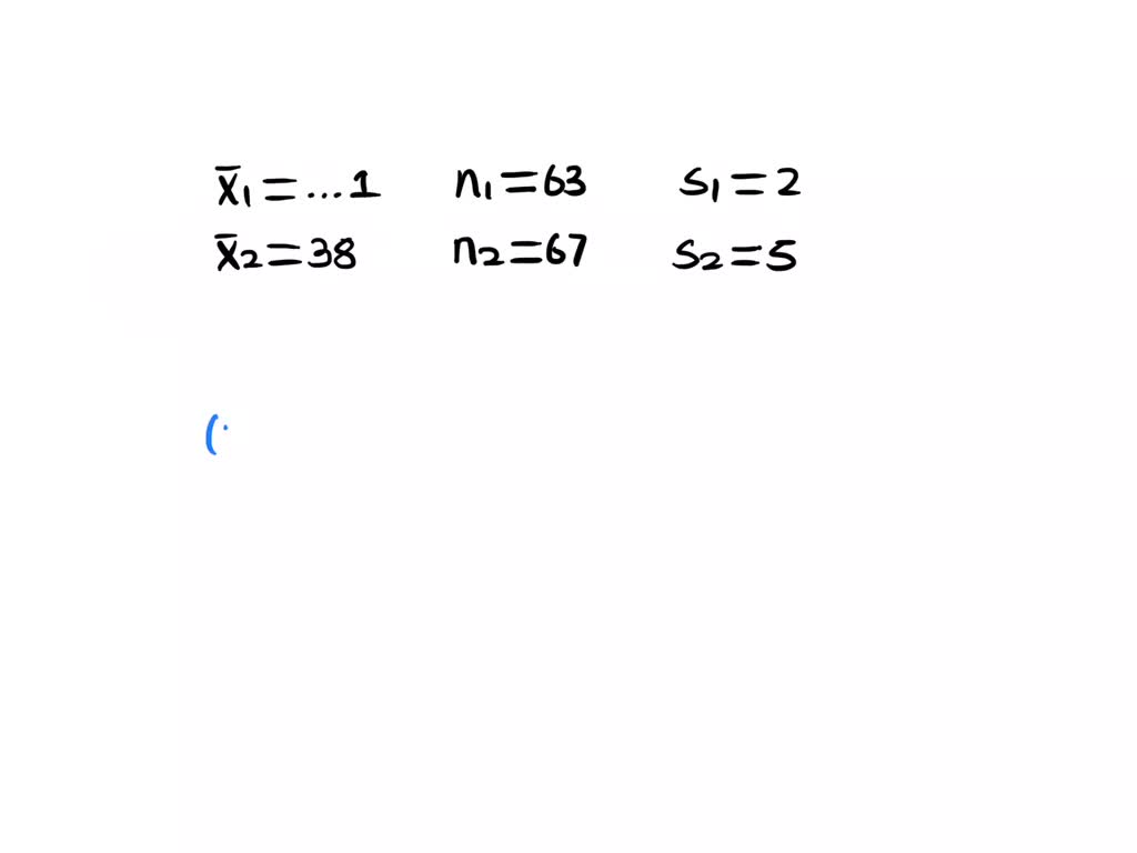 SOLVED: ˆTwo samples are taken with the following sample means, sizes, and standard deviations ...