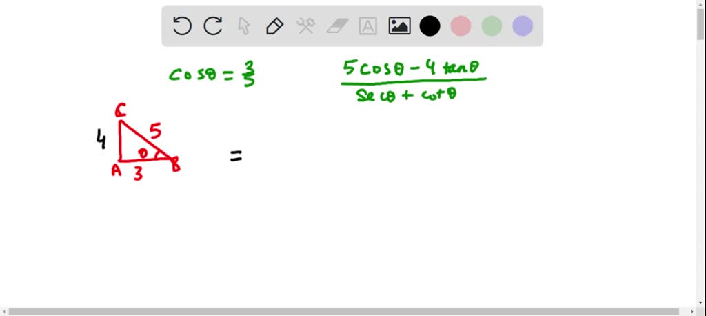 SOLVED: If cos theta is equals to 3 / 5 find the value of 5 cos theta - 4 tan theta/ sec theta ...