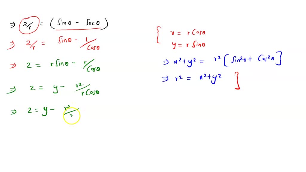 SOLVED: Convert (2)/(r)=sinθ-secθ to Cartesian equation. SOLVED: Convert (2)/(r)=sinθ-secθ to Cartesian equation.