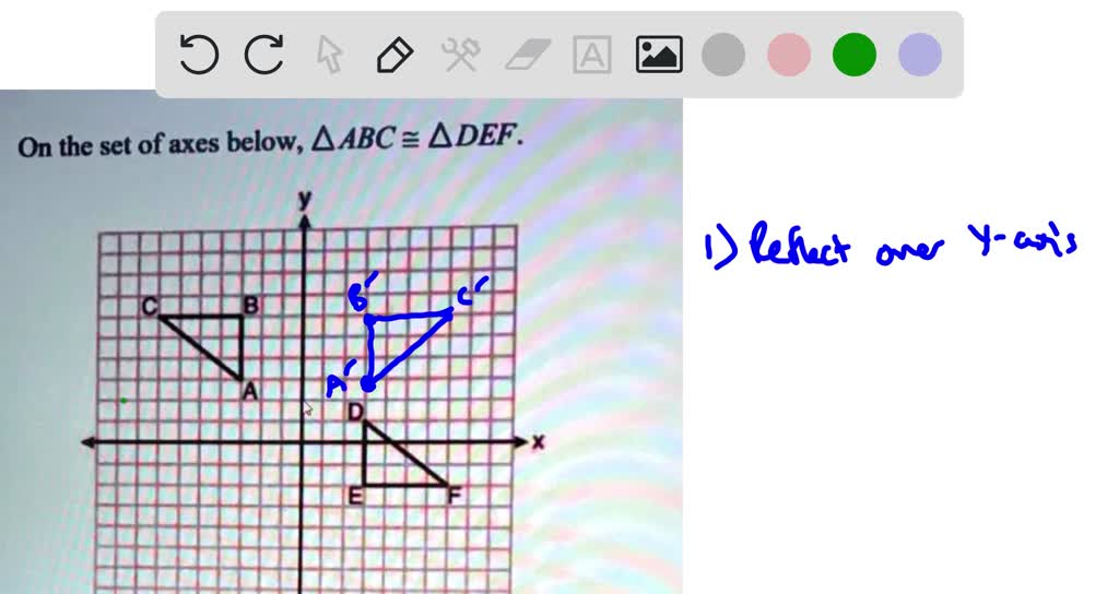 SOLVED: On the set of axes below, AABC = ADEF. 1BI Describe a sequence of rigid motions that ...