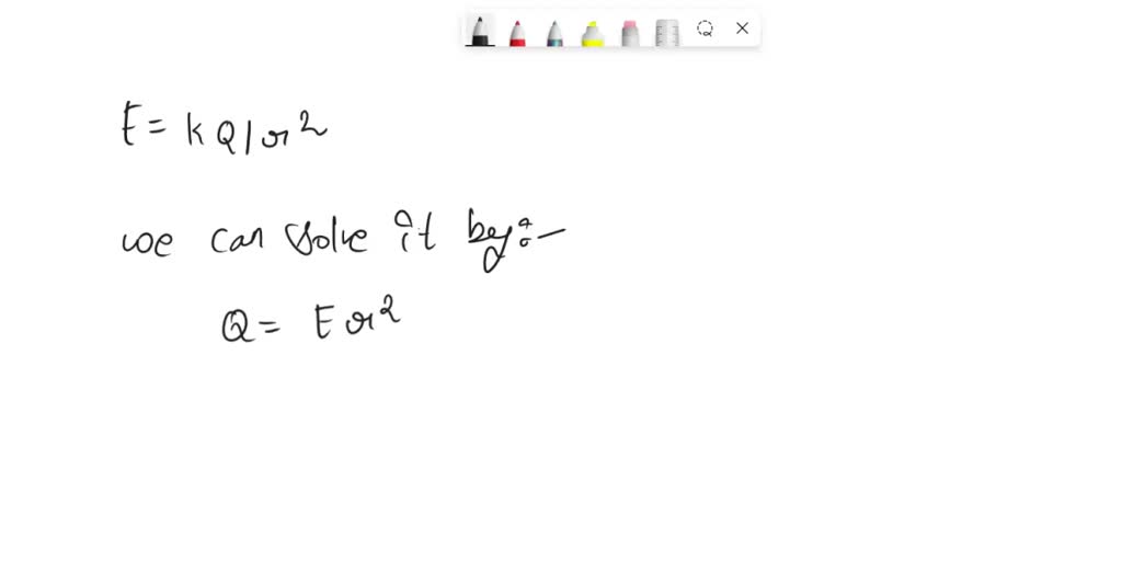 SOLVED: With the equation E = kQ/r^2, how do I solve for Q?