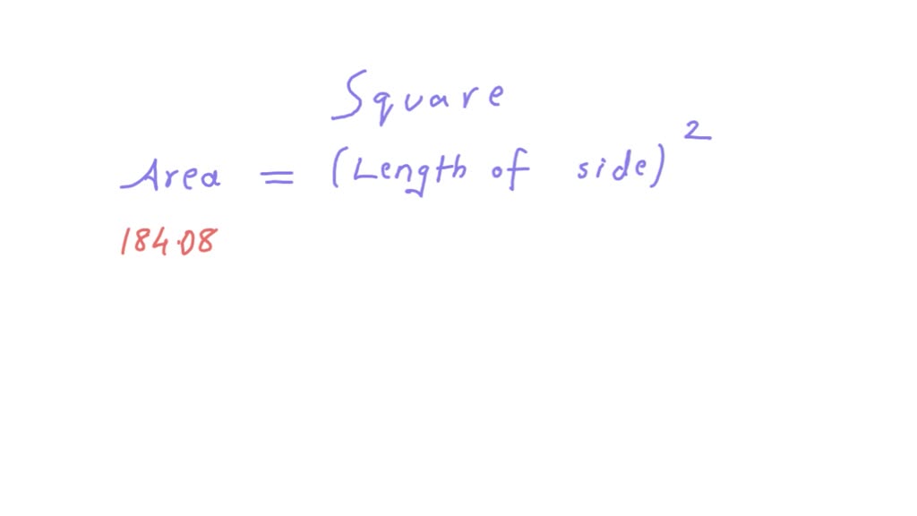 SOLVED: Find the length of the side of a square whose area is 184.08 sq ft