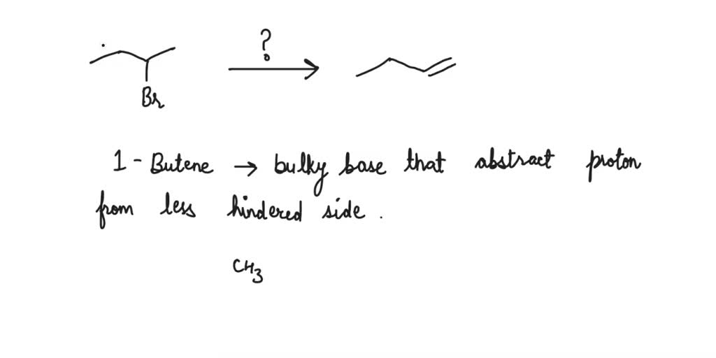 SOLVED: Your task is to convert 2-bromobutane to 1-butene in the ... SOLVED: Your task is to convert 2-bromobutane to 1-butene in the ...