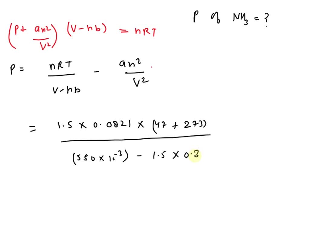 SOLVED: Use the van der Waals equation for real gases to calculate the pressure exerted by 1.50 ...