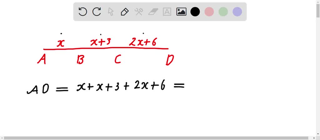 SOLVED: Points A, B, C, and D lie on line segment AD. If AB = x, BC = x + 3, CD = twice the ...